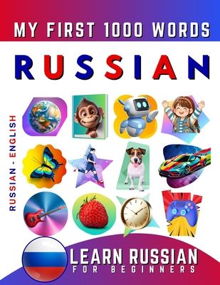 Learn Russian for Beginners, My First 1000 Words: Bilingual Russian ...